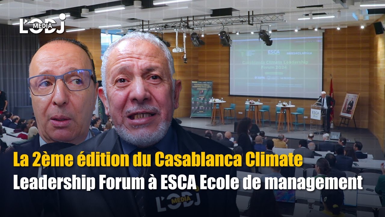 La 2ème édition du Casablanca Climate Leadership Forum à ESCA École de ...
