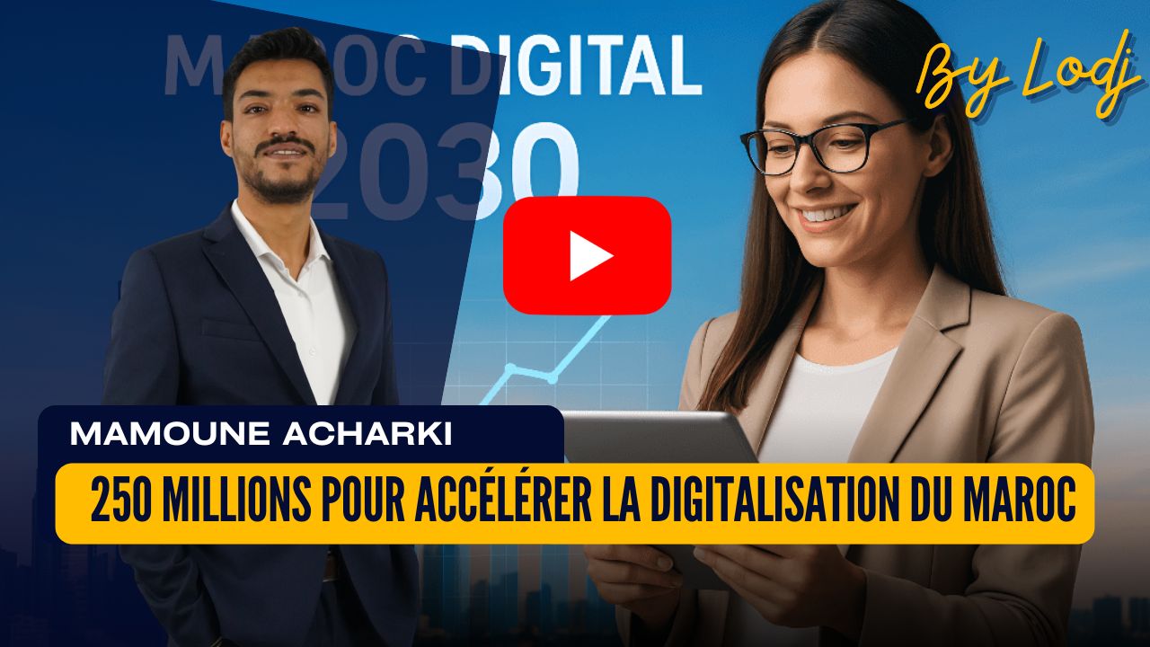 [vidéo] : 250 millions pour accélérer la digitalisation du Maroc